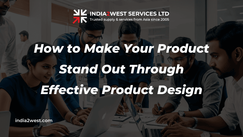 Make Your Product Stand Out Through Product Design | I2W